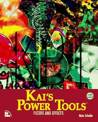 Kai's Power Tools: Filters and Effects/Book and Cd-Rom: 9781562054809 ...