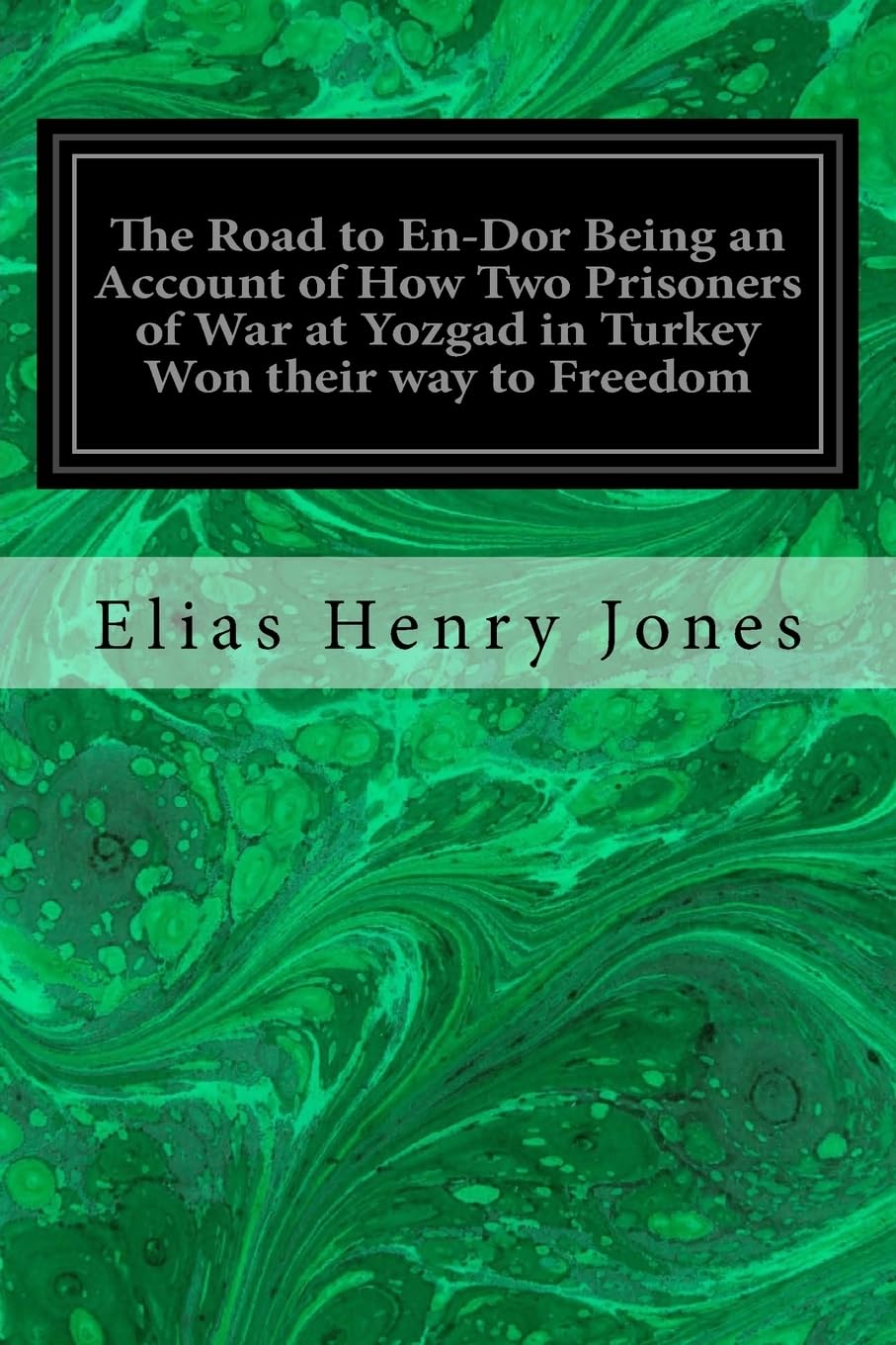 The Road to En-Dor Being an Account of How Two Prisoners of War at ...