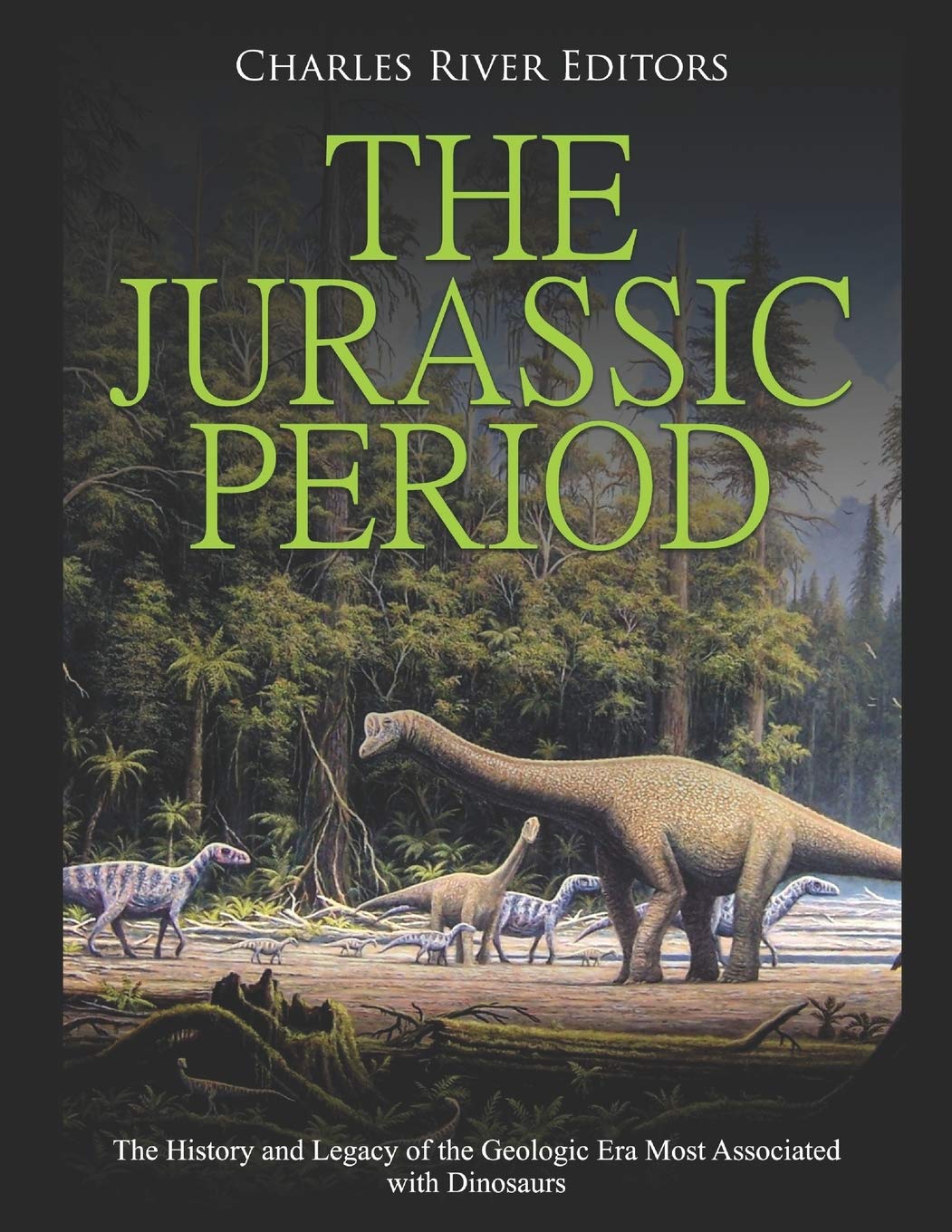 The Jurassic Period: The History and Legacy of the Geologic Era Most ...