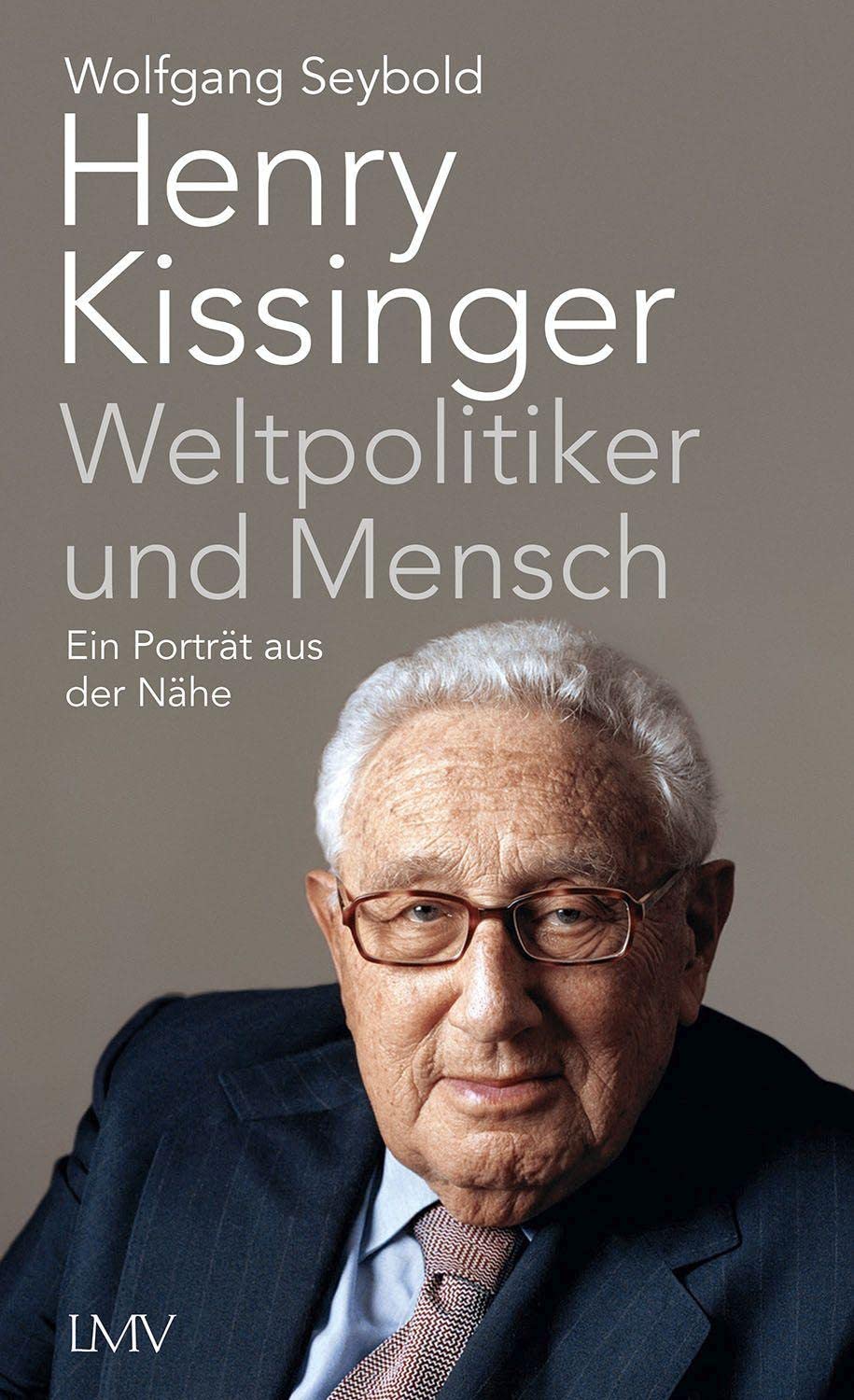 Henry Kissinger - Weltpolitiker und Mensch: Ein Portrait aus der Nähe ...