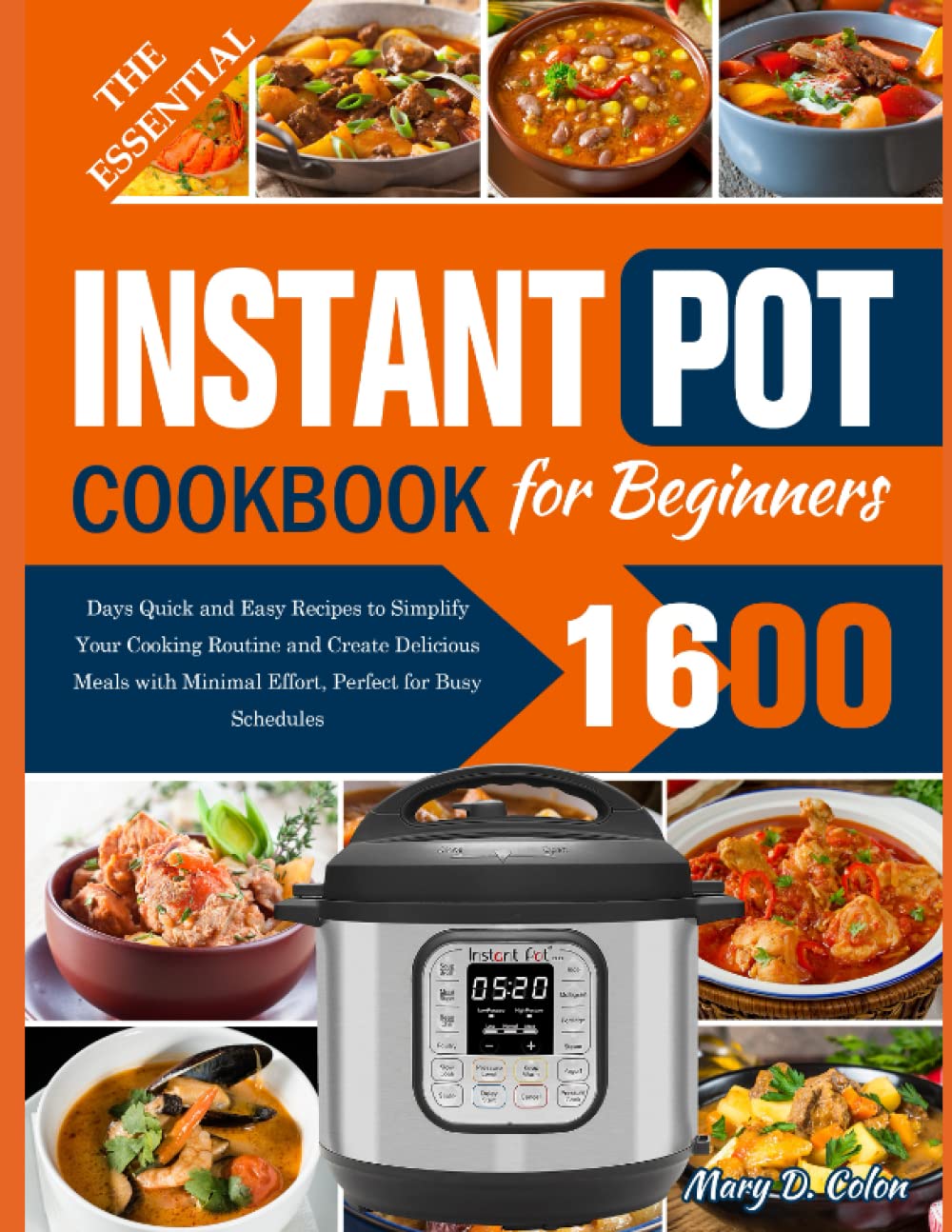 The Essential Instant Pot Cookbook for Beginners: 1600 Days Quick and ...