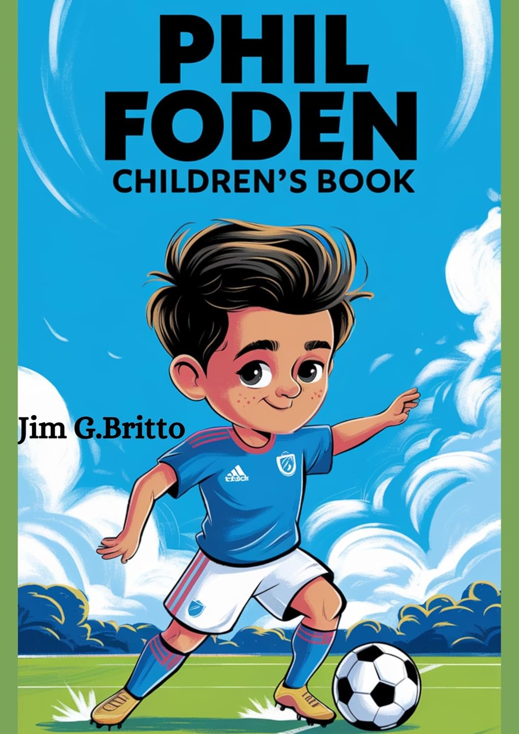 Amazon | PHIL FODEN CHILDREN'S BOOK: The Wonderkid with Magic Feet ...