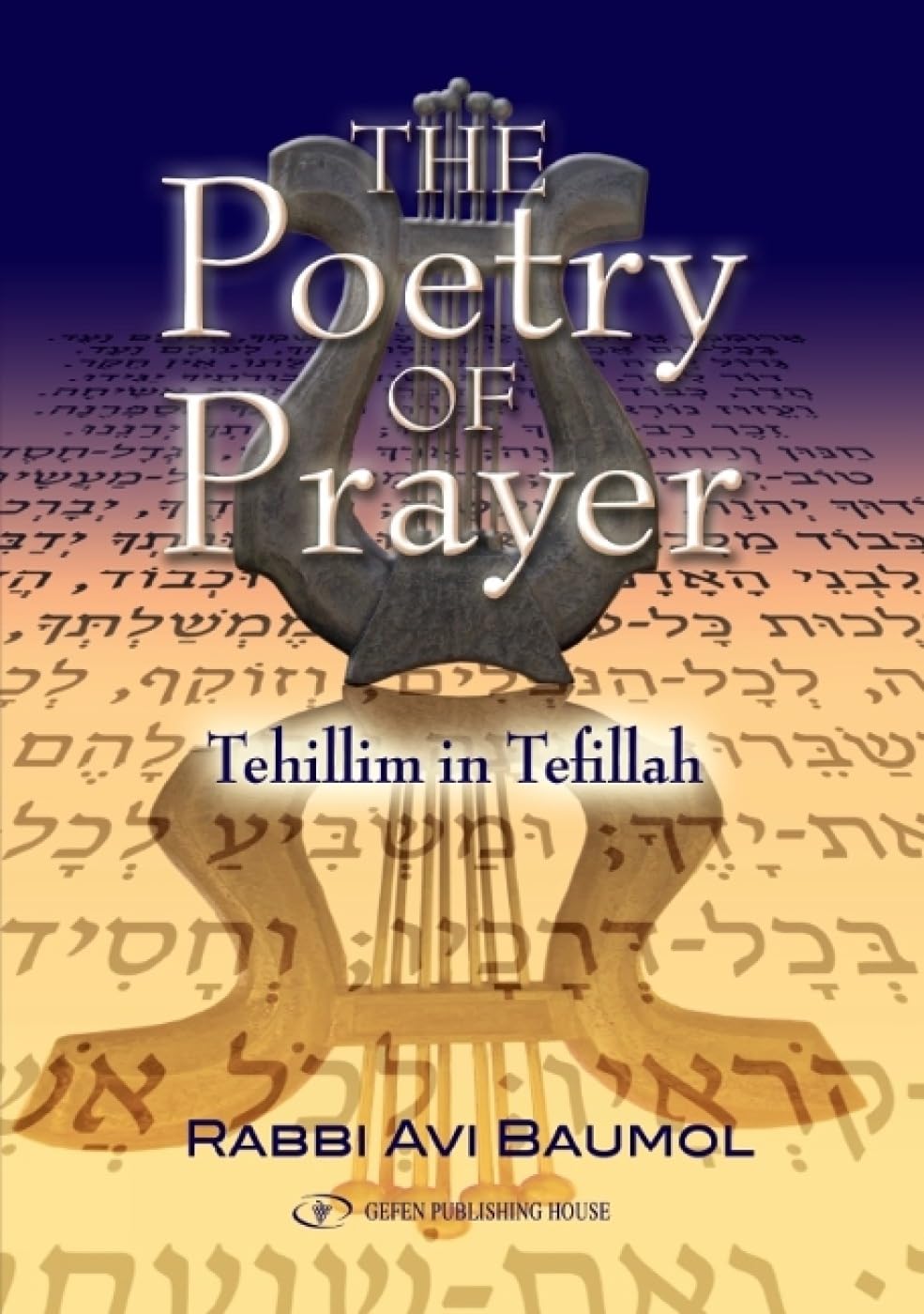 The Poetry of Prayer. Tehillim in Tefillah (English and Hebrew Edition ...