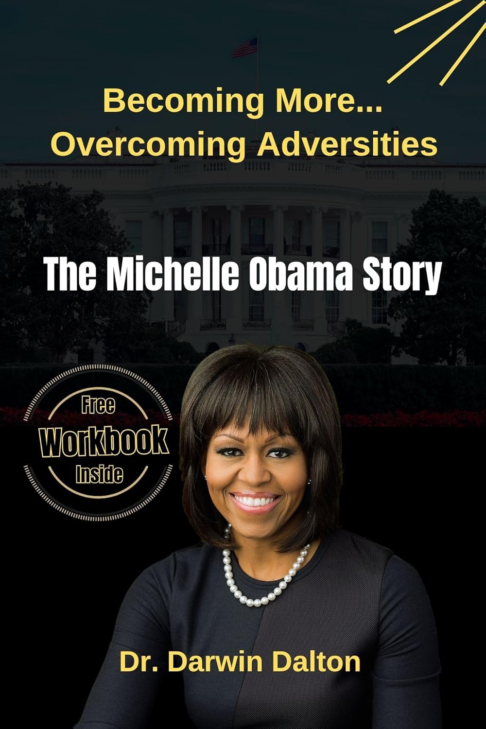 Becoming More, Overcoming Adversities: The Michelle Obama Story eBook ...