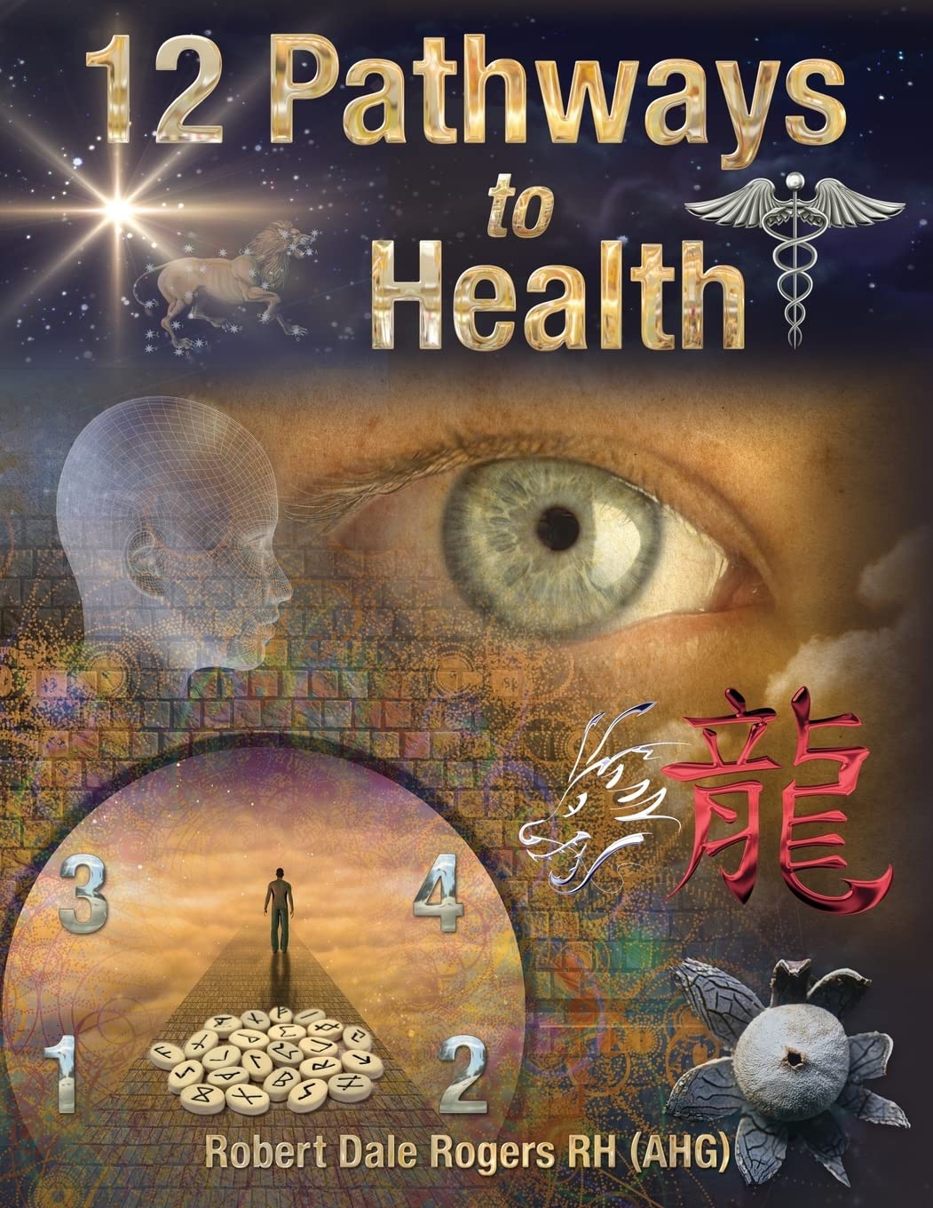 12 Pathways to Health: Rogers RH, Robert Dale: 9781987450491: Amazon ...