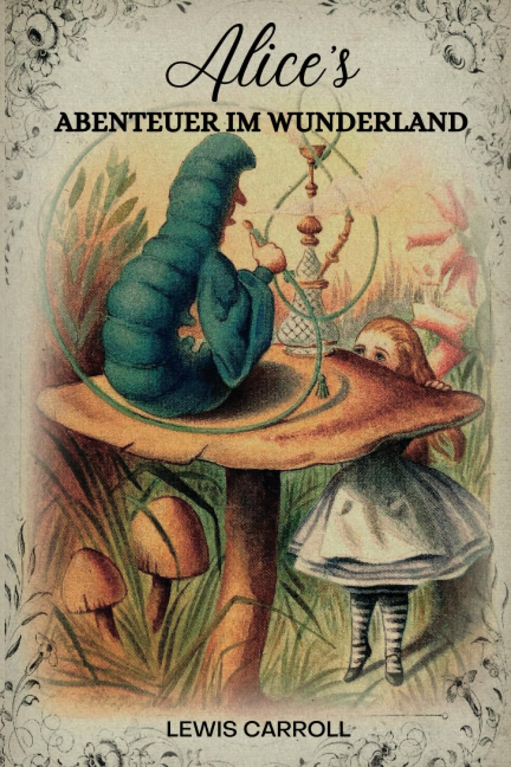 Alice's Abenteuer im Wunderland von Lewis Carroll: Übersetzer Antonie ...