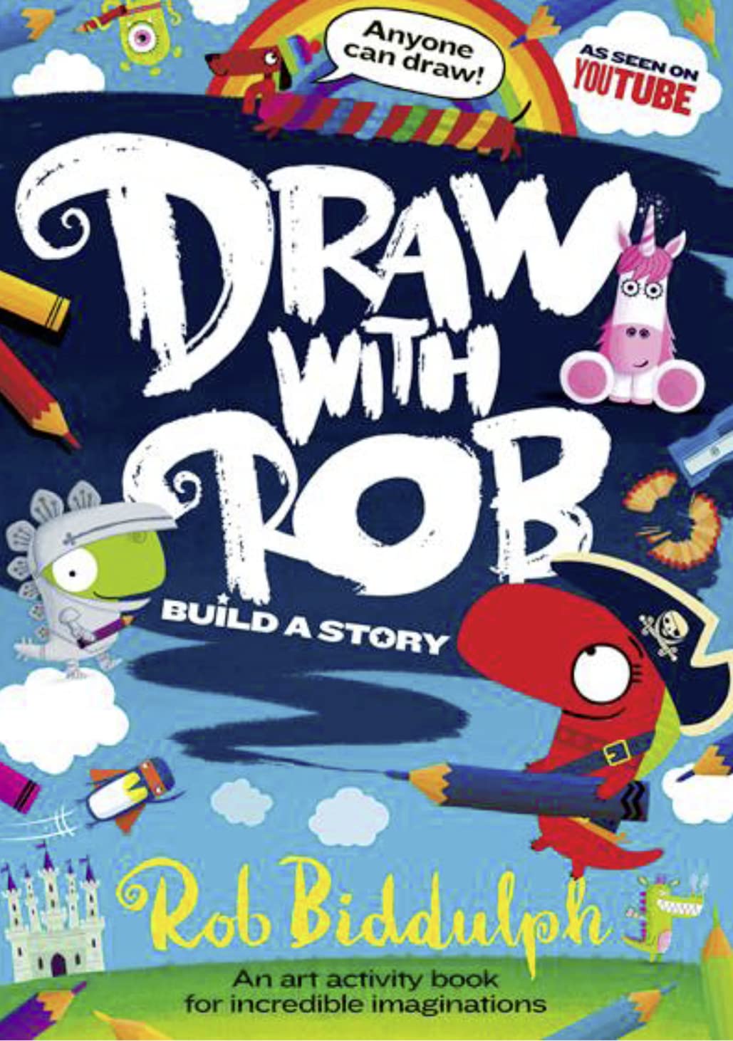 Draw With Rob: Build a Story: Build a Story with the No.1 bestselling ...