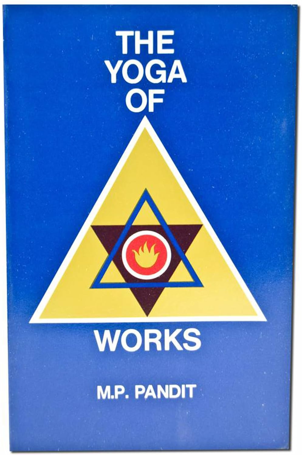 Amazon.com: The Yoga of Works eBook : Sri M.P. Pandit: Books