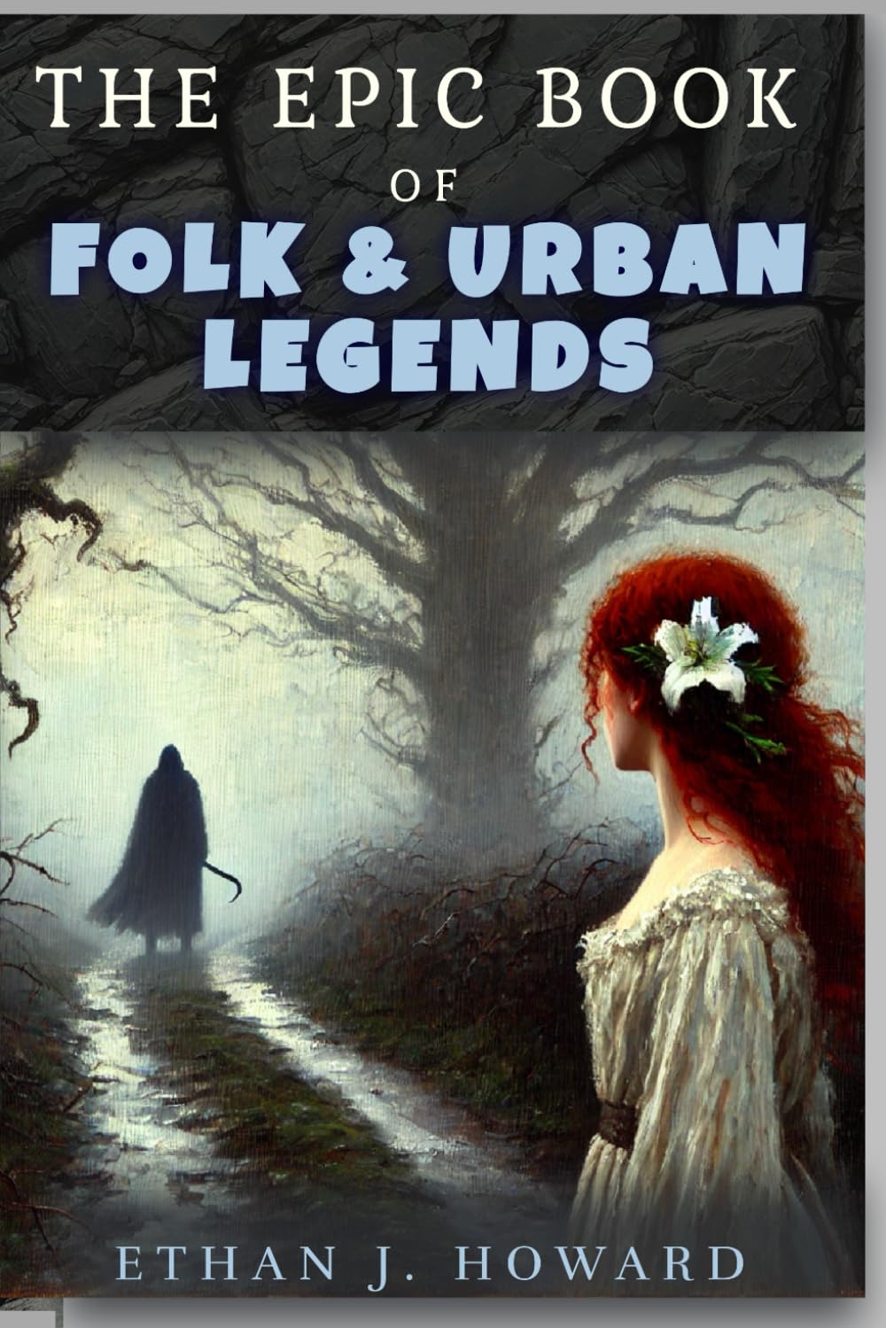 The Epic Book of Folk & Urban Legends: A Collection of Mysterious ...