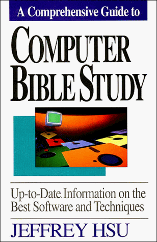 Computer Bible Study: Up-To-Date Information on the Best Software and ...