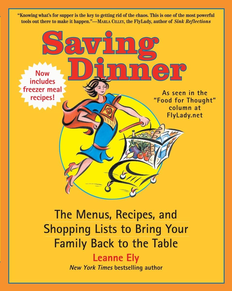 Saving Dinner: The Menus, Recipes, and Shopping Lists to Bring Your ...