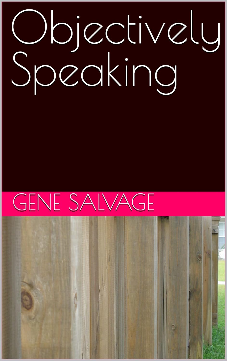 Objectively Speaking eBook : SALVAGE, GENE : Amazon.in: Kindle Store