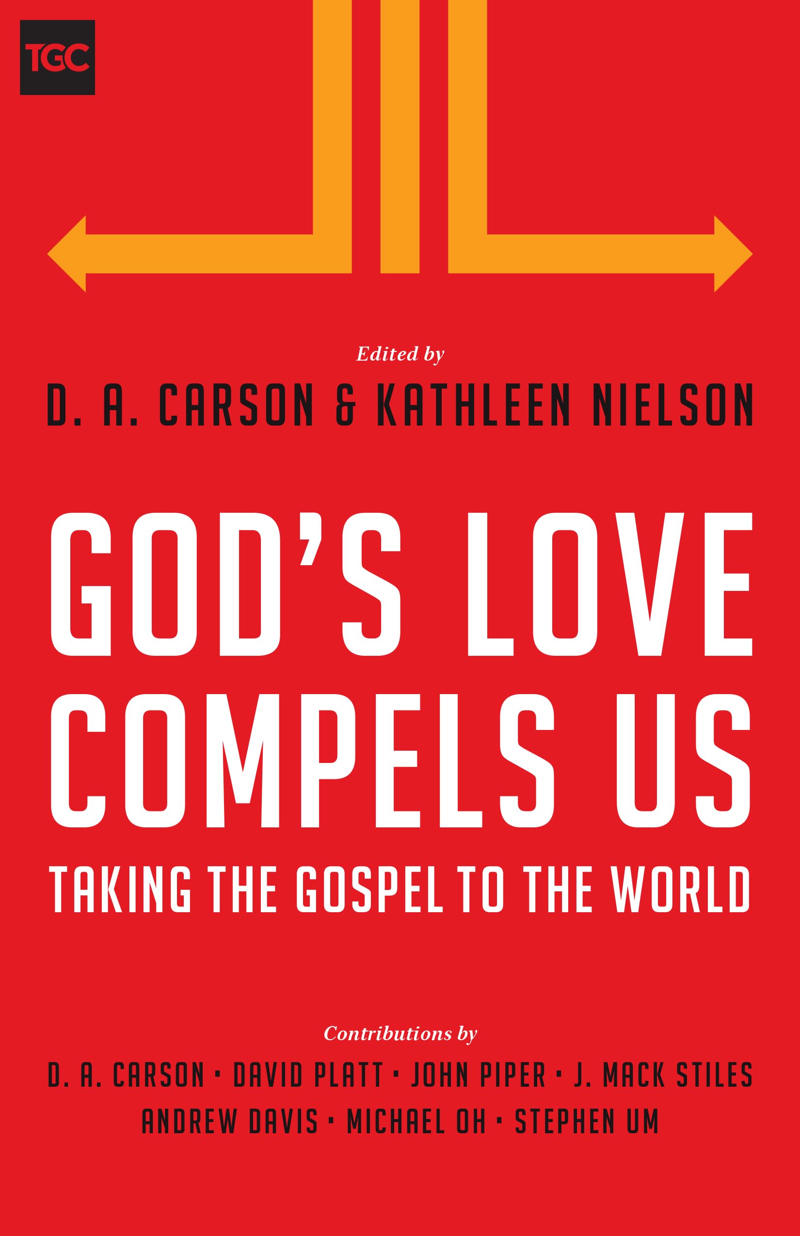 God's Love Compels Us: Taking the Gospel to the World: Carson, D. A ...