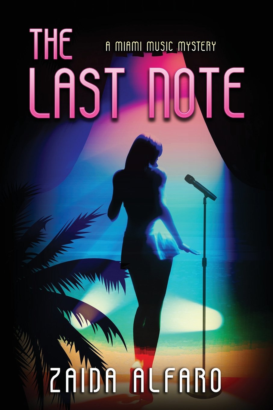 The Last Note: A Miami Music Mystery: Alfaro, Zaida: 9781946063489 ...