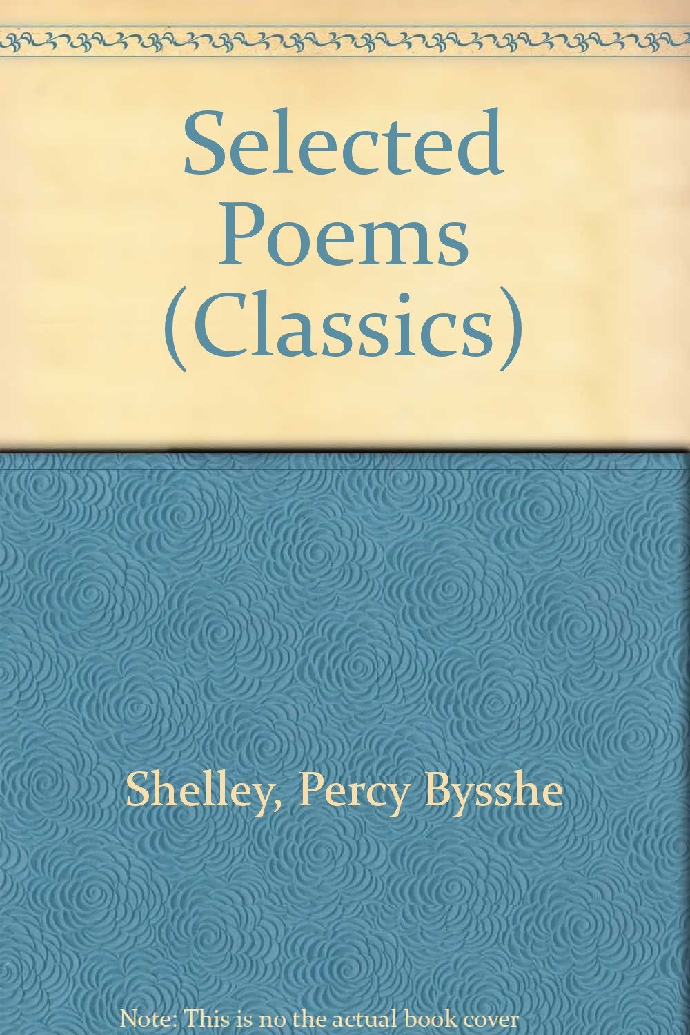 Selected Poems (Classics): Percy Bysshe Shelley: 9780004226316: Amazon ...