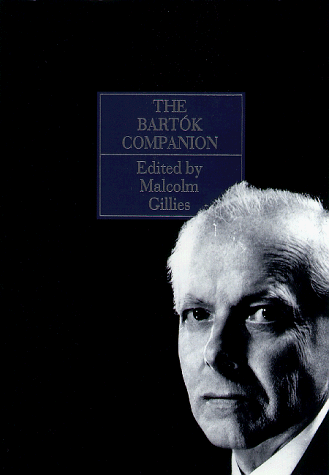 The Bartok Companion: Malcolm Gillies: 9780931340758: Amazon.com: Books