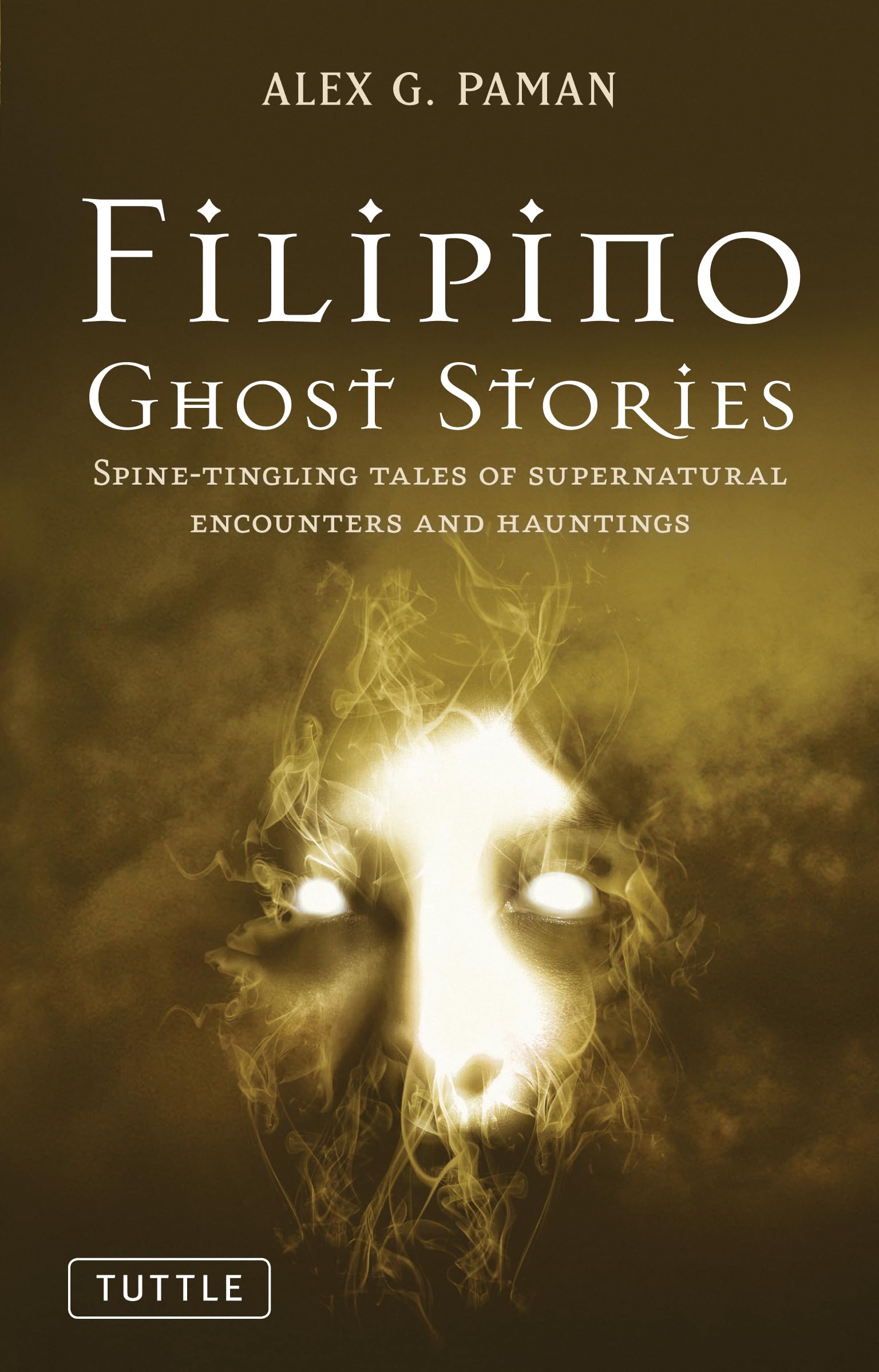 Filipino Ghost Stories: Spine-Tingling Tales of Supernatural Encounters ...