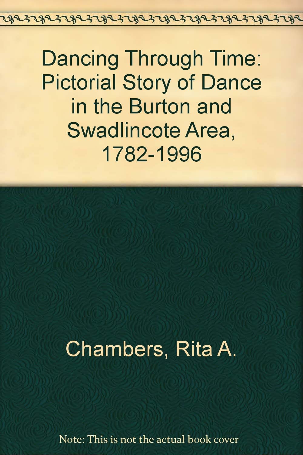 Dancing Through Time: Pictorial Story of Dance in the Burton and ...
