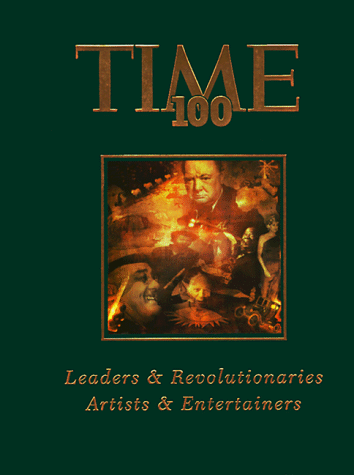 Time 100: Leaders and Revolutionaries, Artists and Entertainers (Time ...
