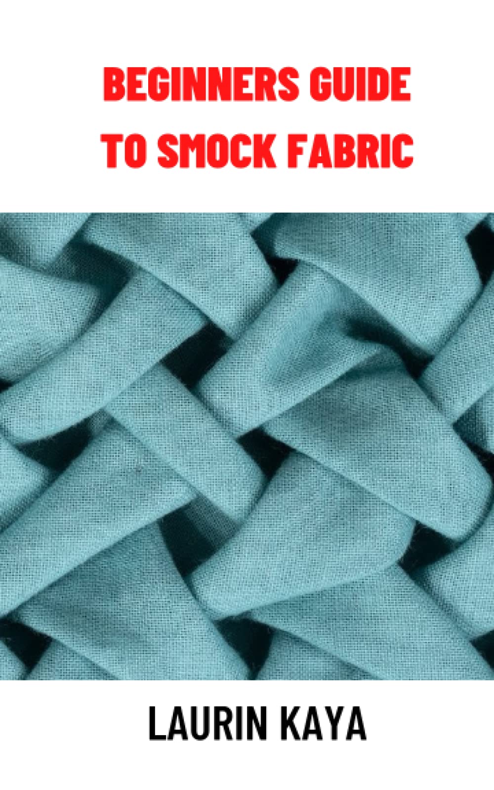 BEGINNERS GUIDE TO SMOCK FABRIC: BEGINNERS GUIDE TO SMOCK FABRIC: Kaya ...