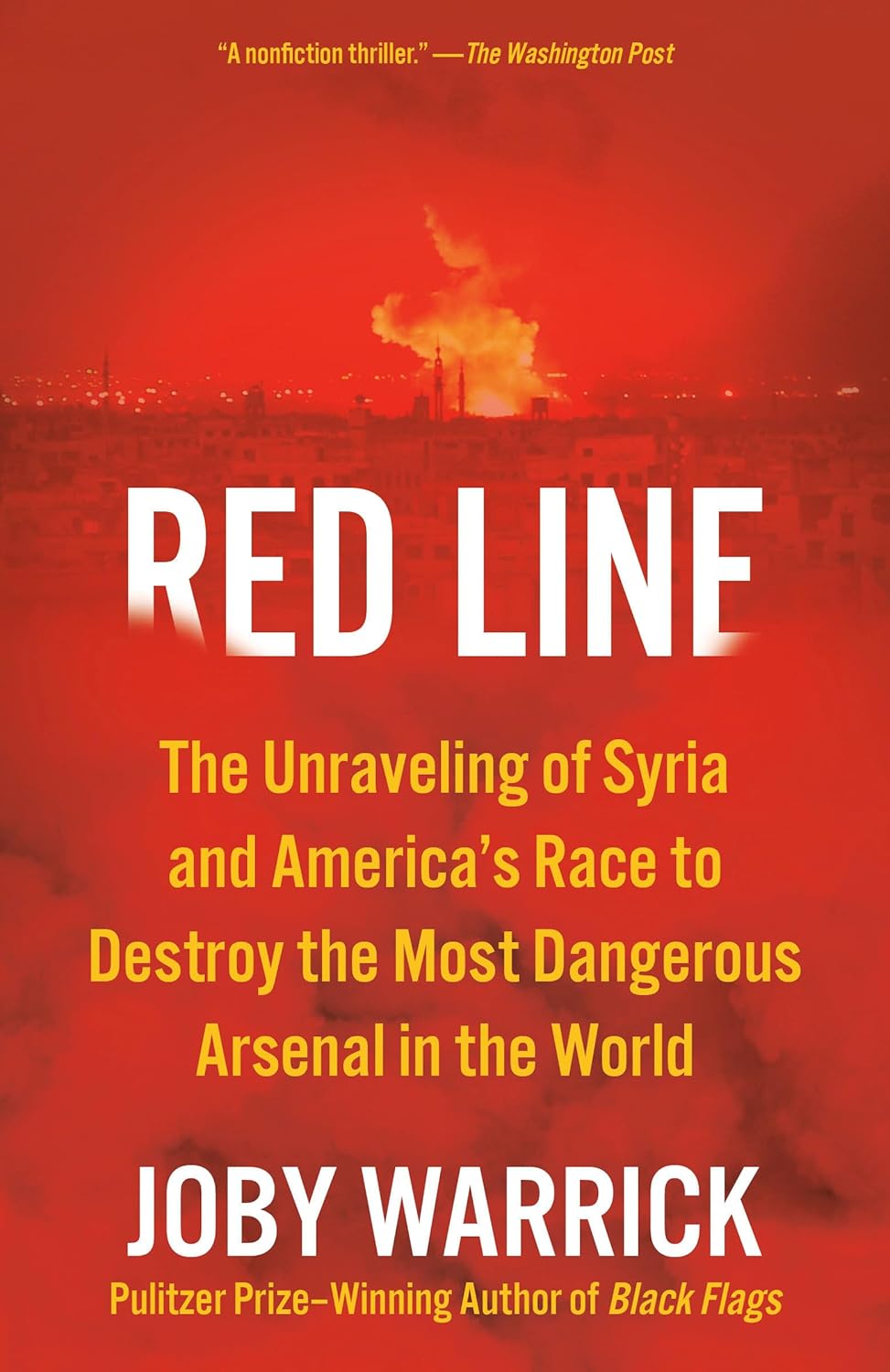 Red Line: The Unraveling of Syria and America's Race to Destroy the ...