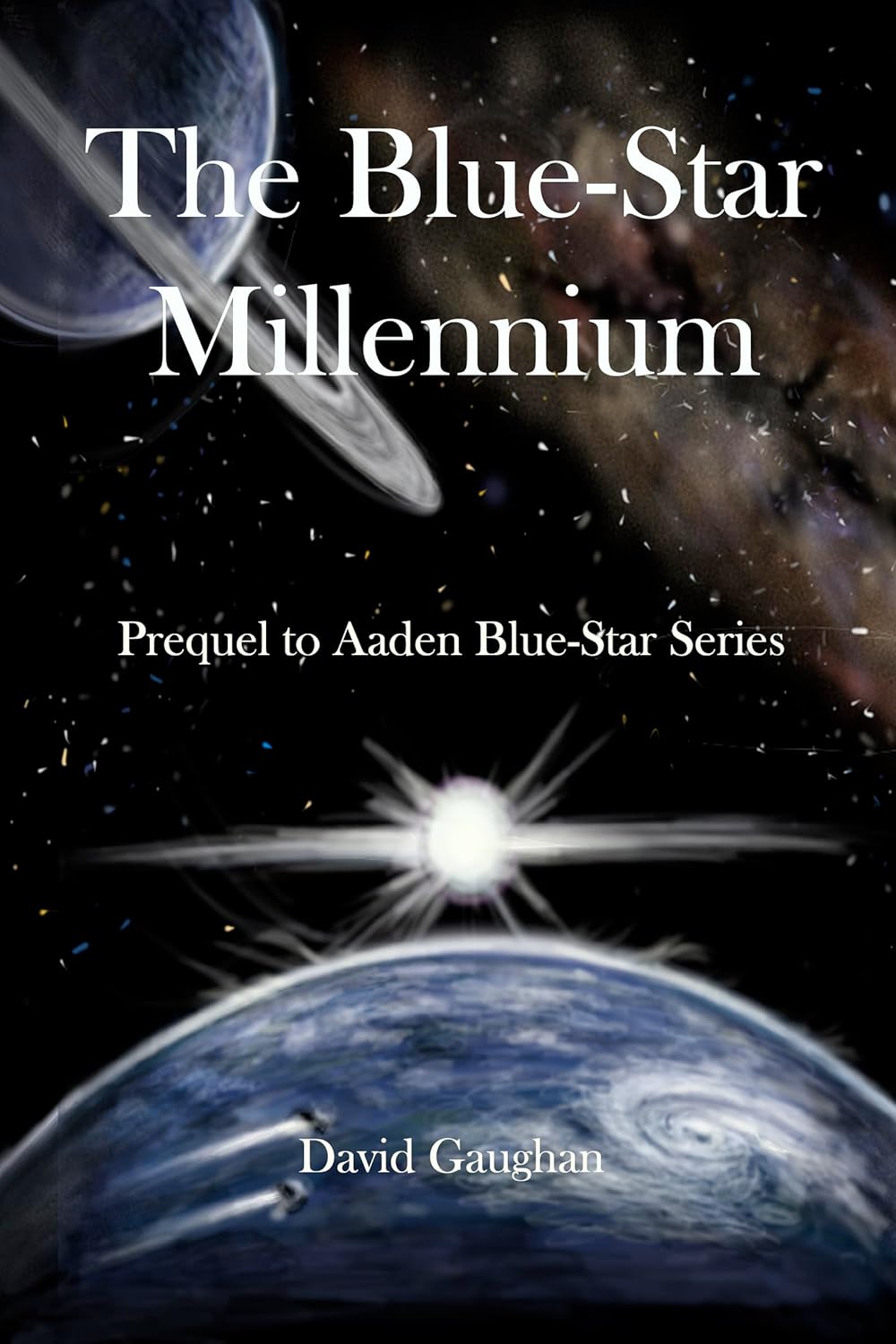 Amazon.com: The Blue Star Millennium: Prequel to the Aaden Blue-Star ...
