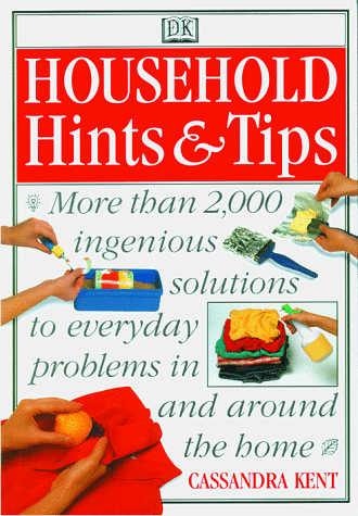 Household Hints & Tips: Kent, Cassandra: 9780789404329: Amazon.com: Books