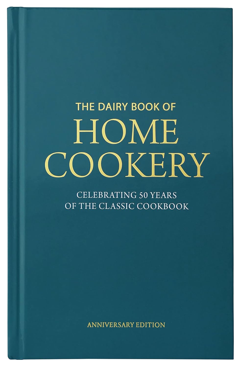 Dairy Book of Home Cookery 50th Anniversary Edition: With 900 of the ...