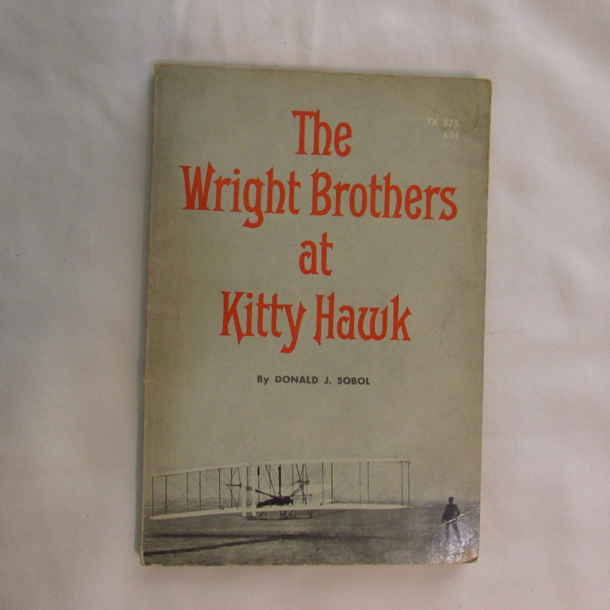 The Wright Brothers at Kitty Hawk: Sobol, Donald J., Blickenstaff ...