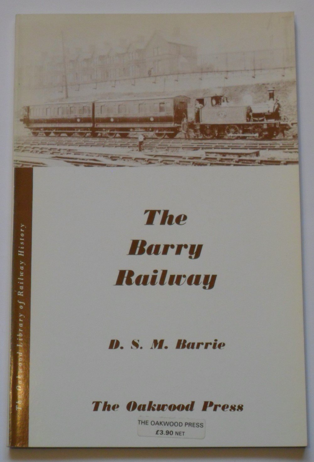 The Barry Railway (The Oakwood Library of Railway History): Barrie, D ...