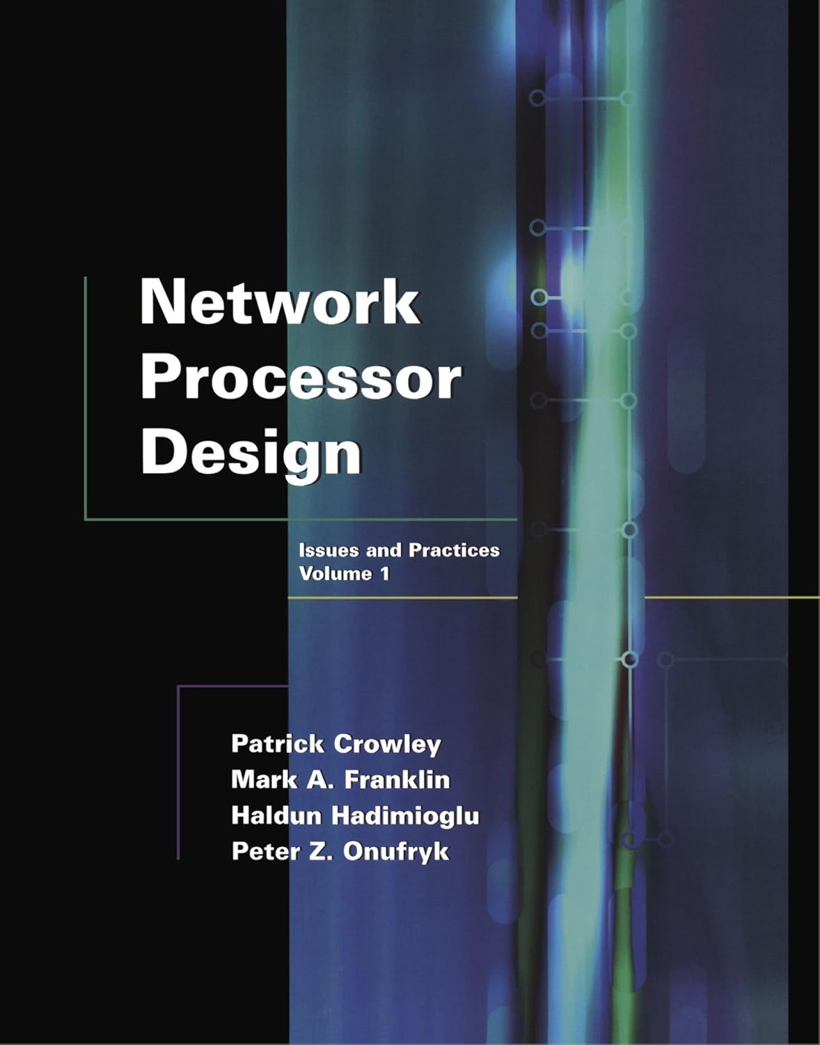 Network Processor Design: Issues and Practices (The Morgan Kaufmann ...