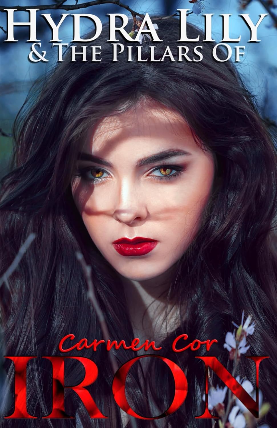 Hydra Lily & The Pillars of Iron: Book 2: Cor, Carmen: 9798847758765 ...