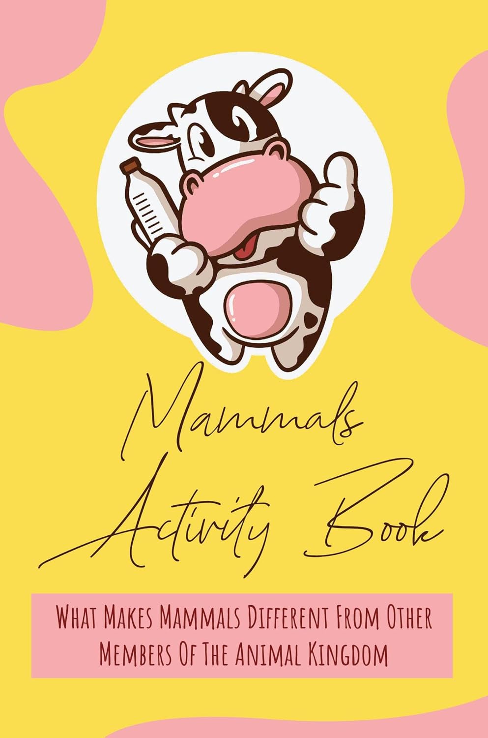 Mammals Activity Book: What Makes Mammals Different From Other Members ...