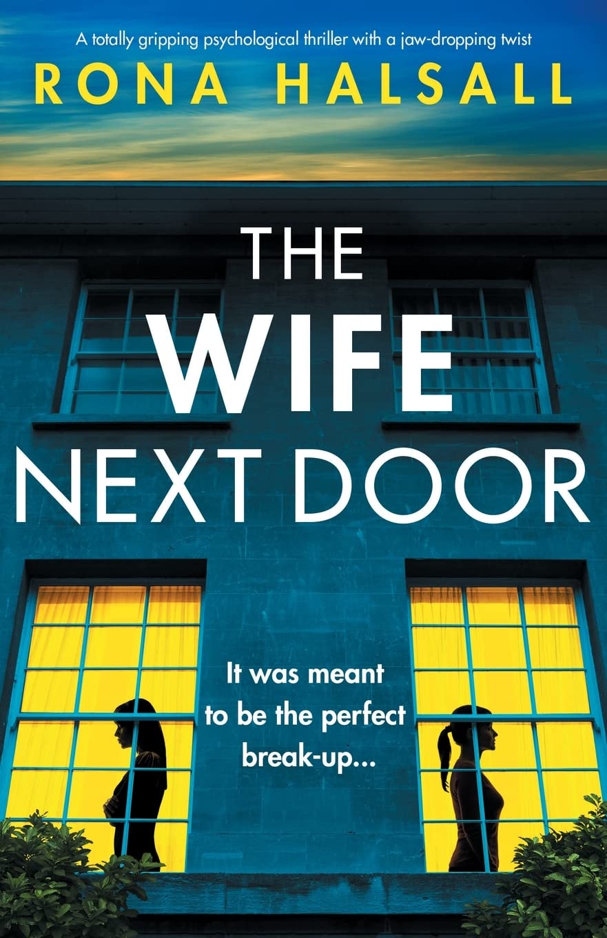 The Wife Next Door: A totally gripping psychological thriller with a jaw-dropping twist ...