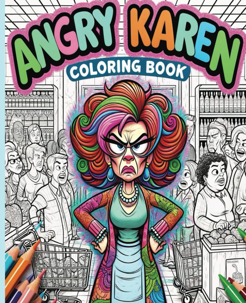 Amazon.com: Angry Karen Coloring Book: 40 fun images (funny gift for ...