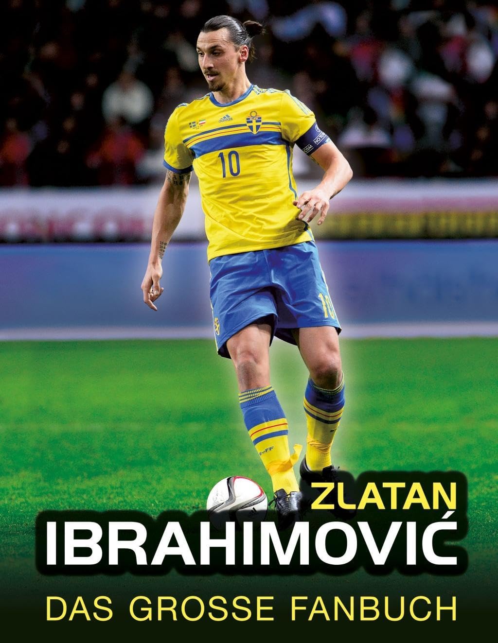 Amazon.in: Buy Zlatan Ibrahimović: Das große Fanbuch Book Online at Low ...