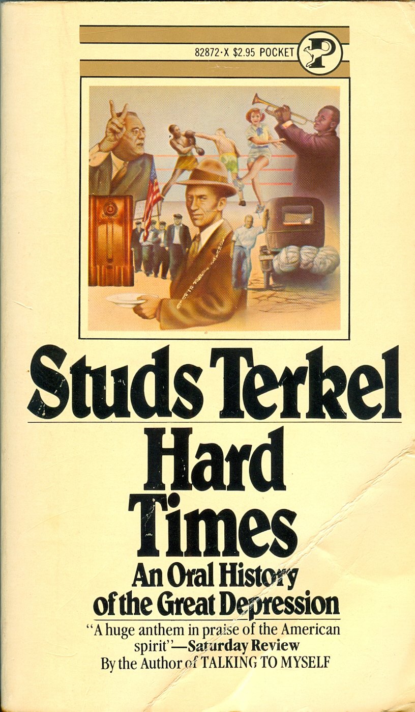 Hard Times: An Oral History of the Great Depression: Studs Terkel ...