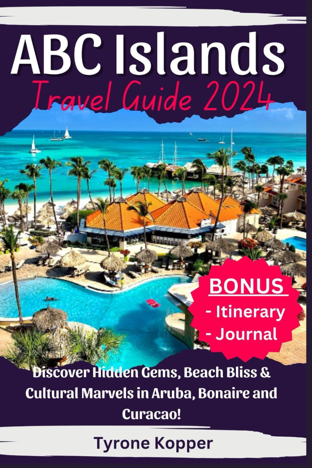 ABC Islands Travel Guide 2024: Discover Hidden Gems, Beach Bliss ...