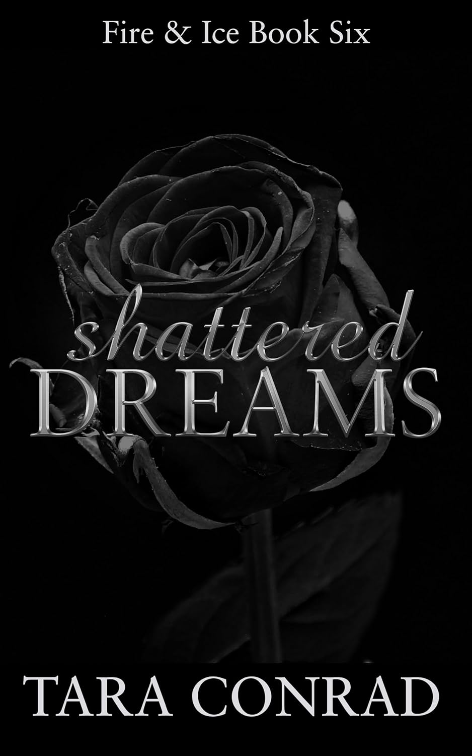 Shattered Dreams (Fire and Ice Book 6) eBook : Conrad, Tara: Amazon.co ...