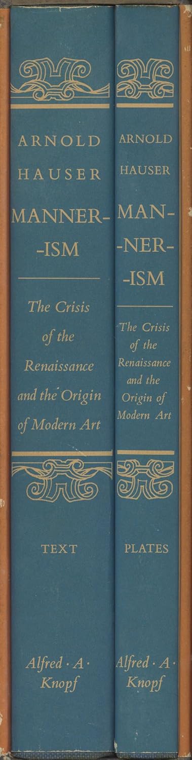 Mannerism: The Crisis Of the Renaissance and the Origin of Modern Art ...