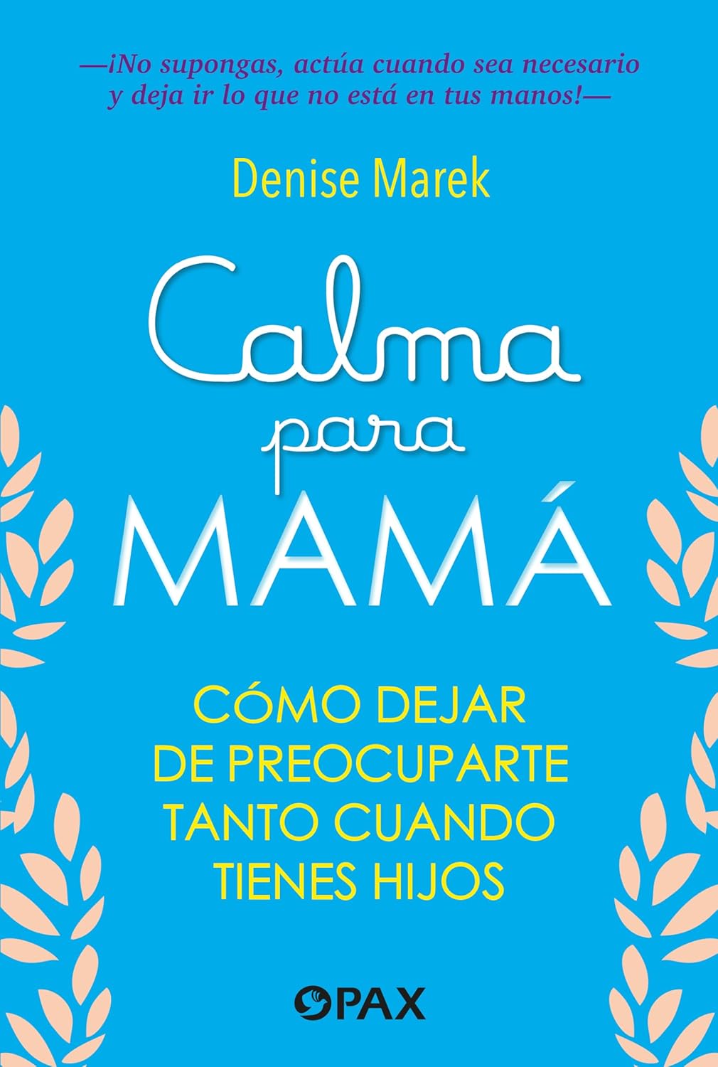 Amazon | Calma para mamá / Calm for mom: Cómo dejar de preocuparte ...