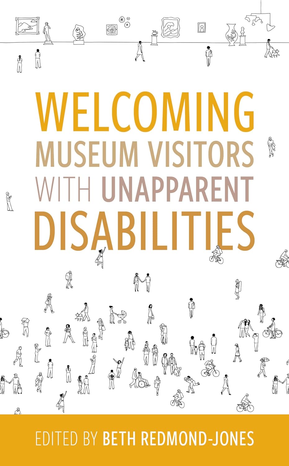 Welcoming Museum Visitors with Unapparent Disabilities (American ...