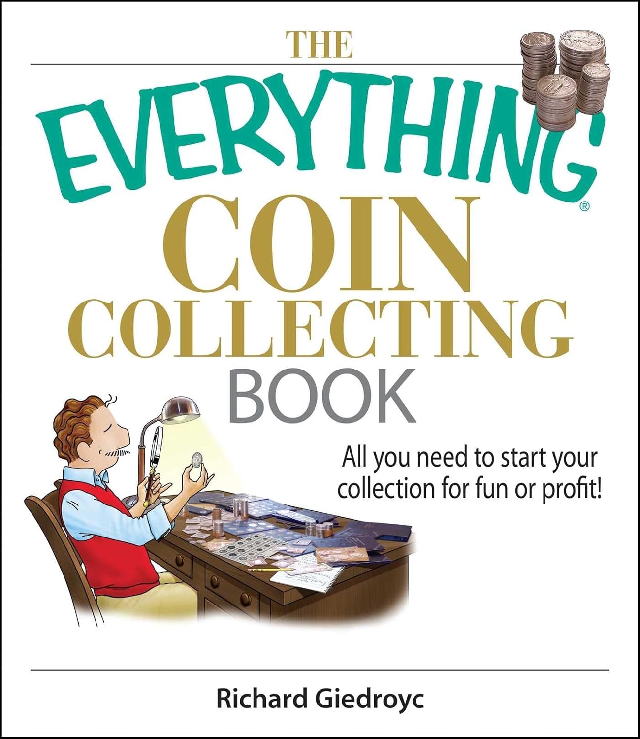 The Everything Coin Collecting Book: All You Need to Start Your ...