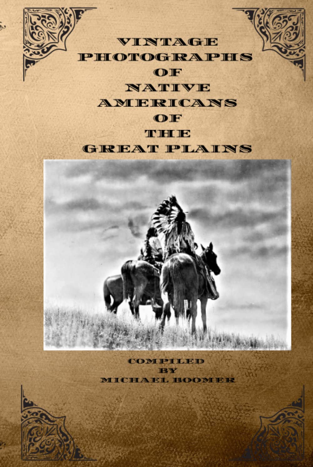 VINTAGE PHOTOGRAPHS OF NATIVE AMERICANS OF THE GREAT PLAINS: boomer ...