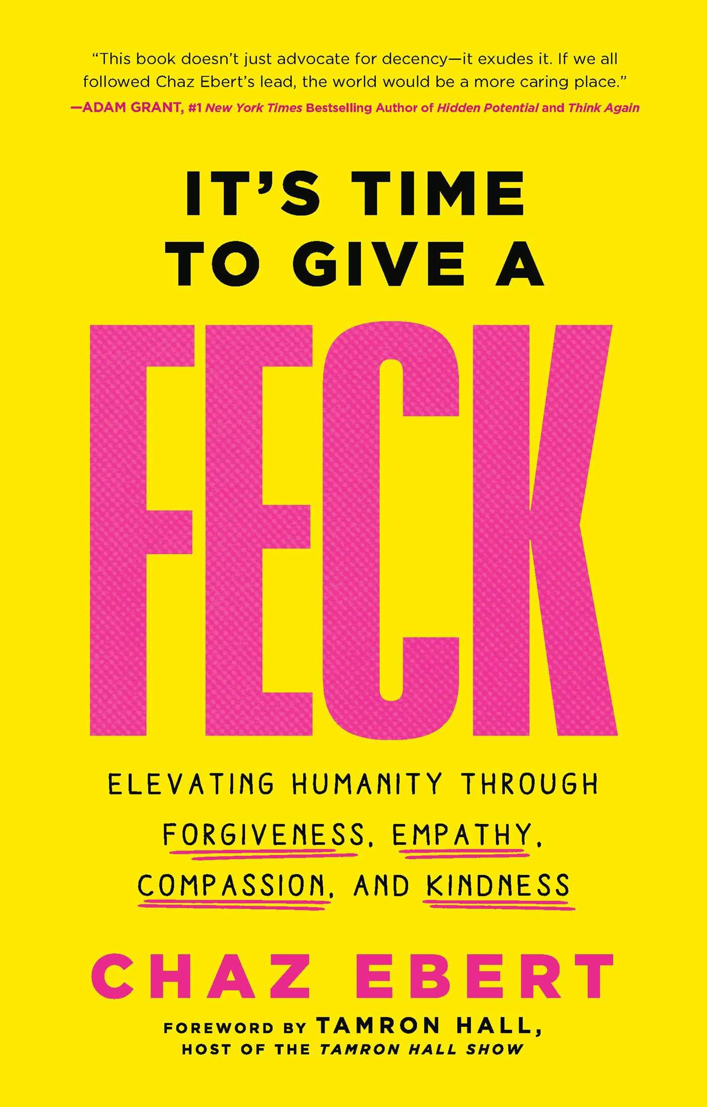 It's Time to Give a FECK: Elevating Humanity through Forgiveness, Empathy, Compassion, and ...