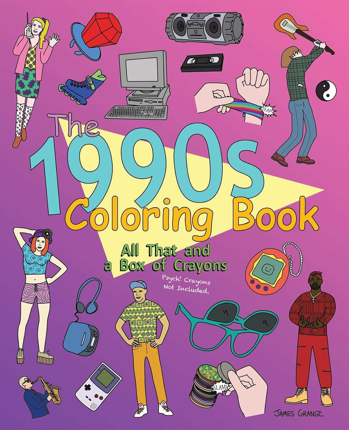 The 1990s Coloring Book: All That and a Box of Crayons (Psych! Crayons ...
