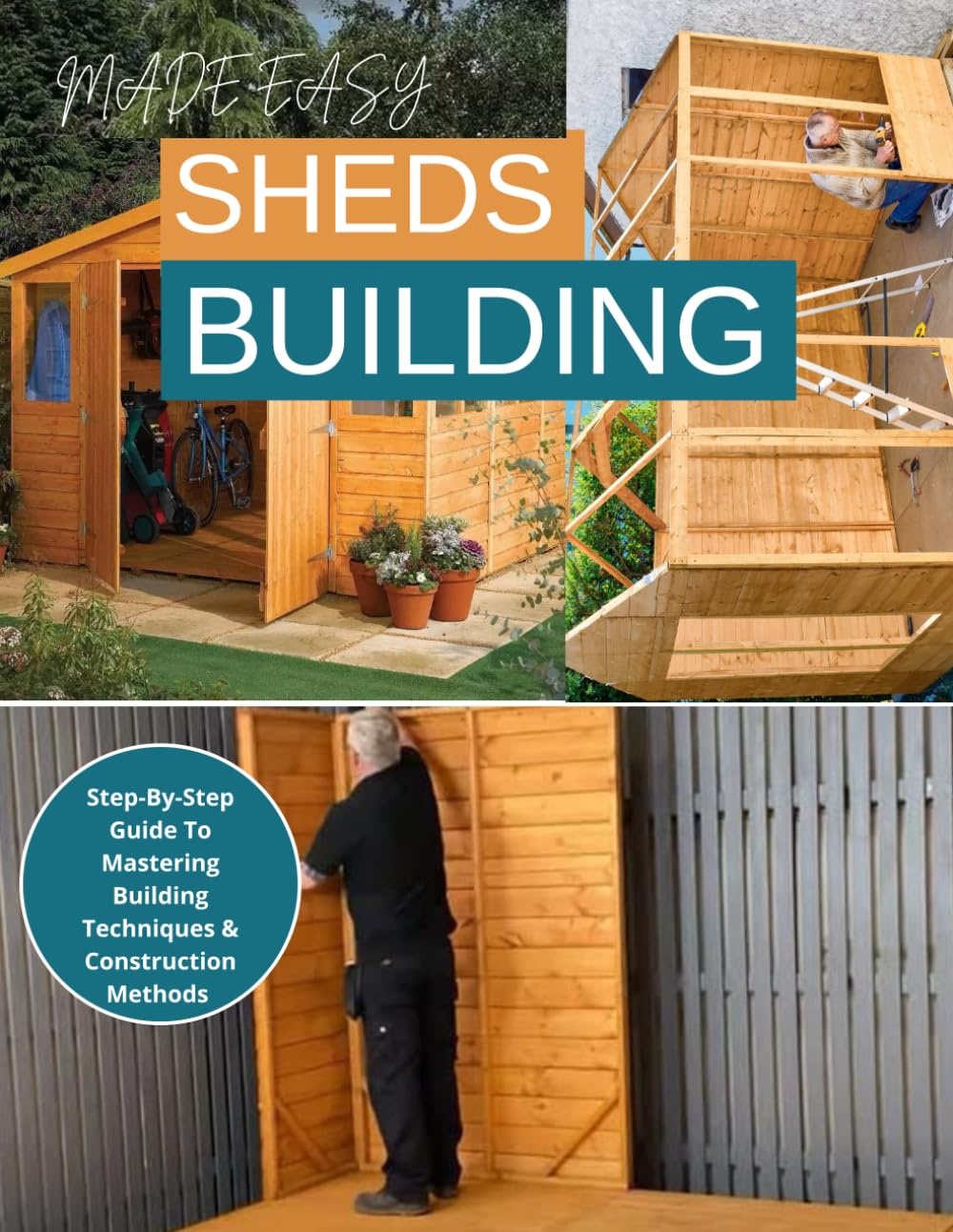 Buy Sheds Building Made Easy : Step By Step Guide To Mastering Building ...