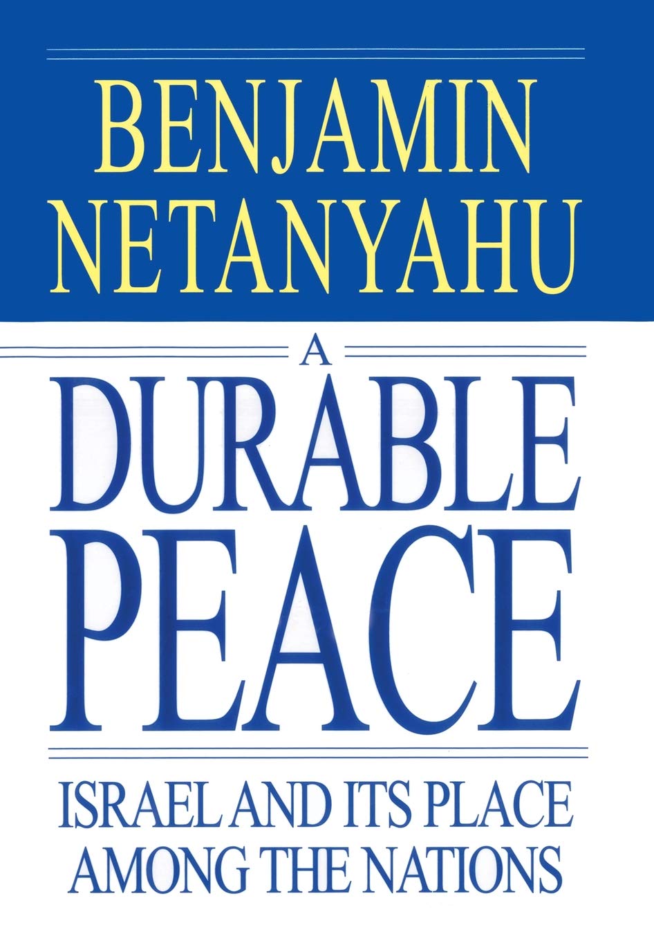 A Durable Peace: Israel and its Place Among the Nations: Netanyahu ...