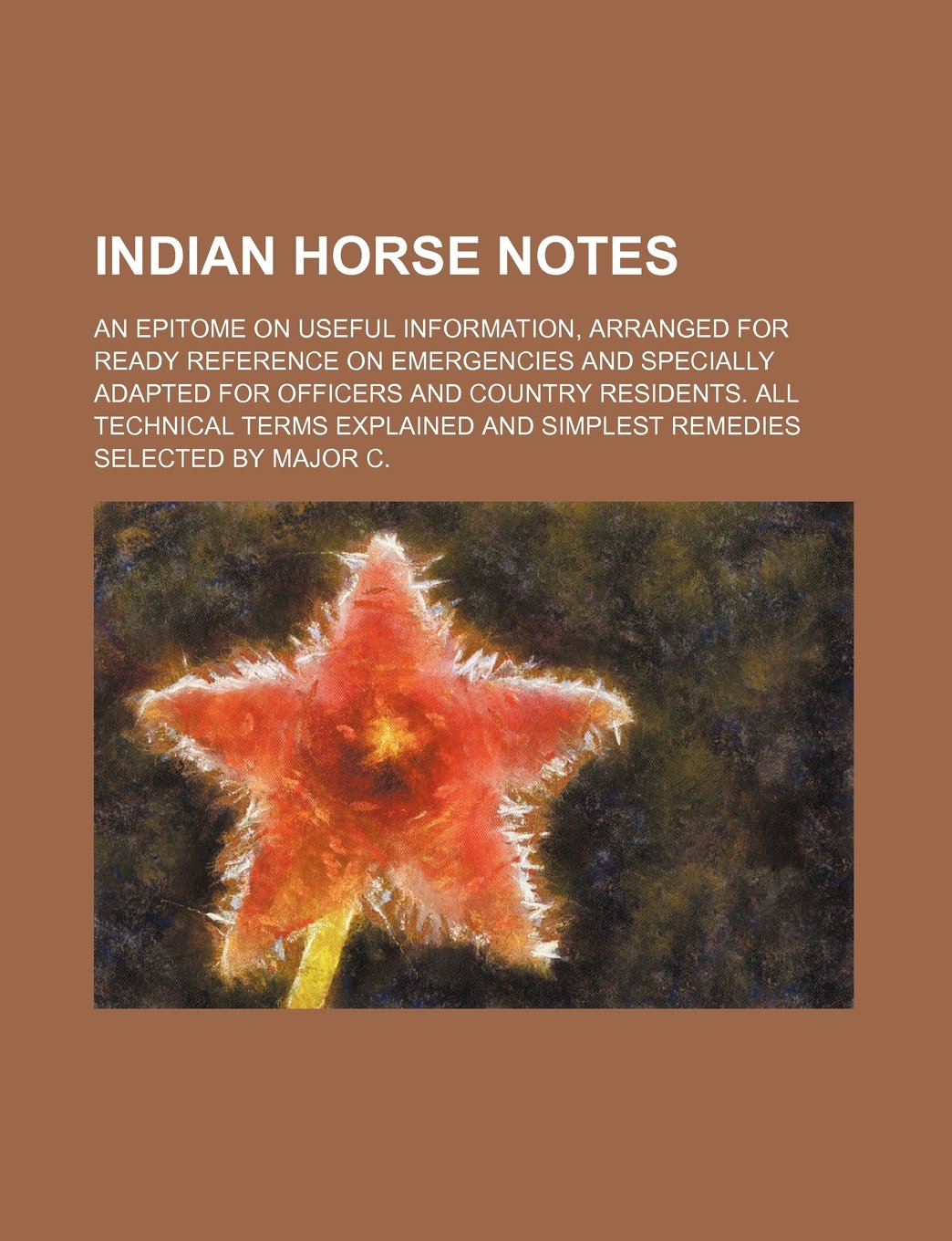 Buy Indian Horse Notes; An Epitome on Useful Information, Arranged for ...