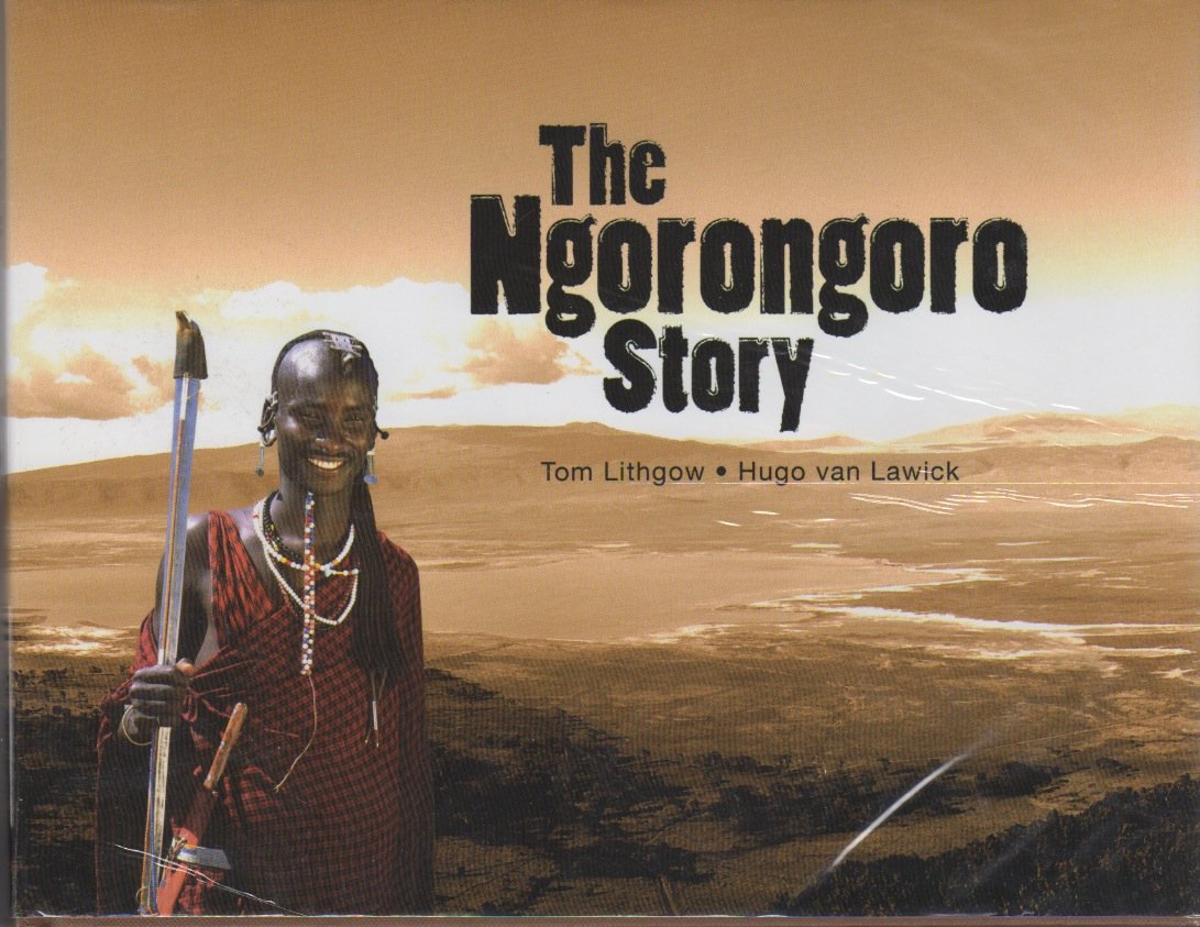 The Ngorongoro Story: Lithgow, Tom, Van Lawick, Hugo: 9781904722045 ...